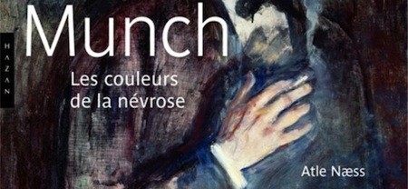 Munch, les couleurs de la névrose d'Atle Næss | Tout Pour Les Femmes